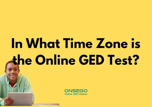 In What Time Zone Is The Online GED Test